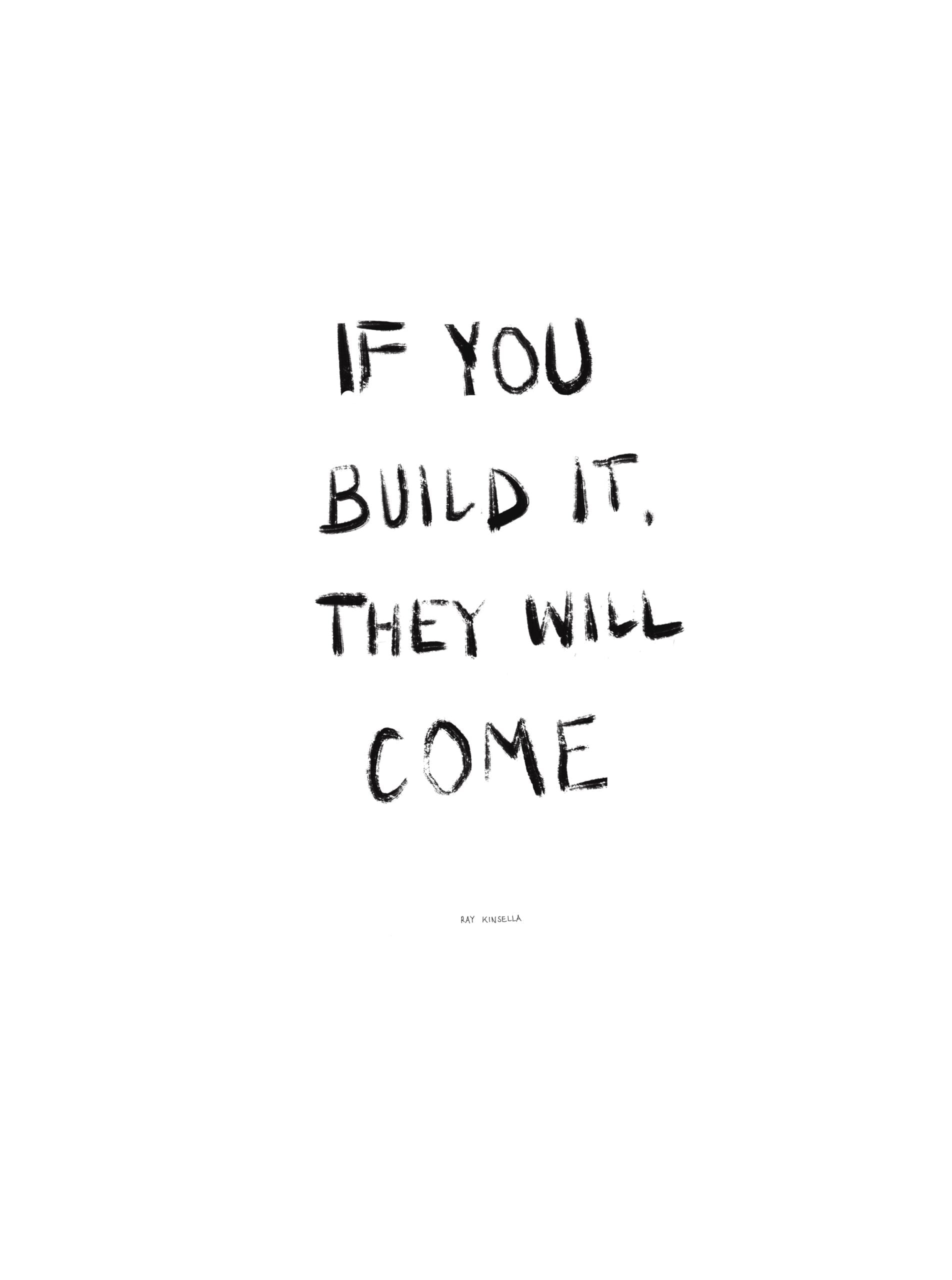 If You Build It They Will Come | Black & White – Shop Adele Catherine
